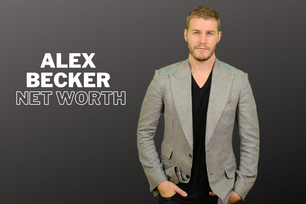 Alex Becker Net Worth 2024 - Demotix.com