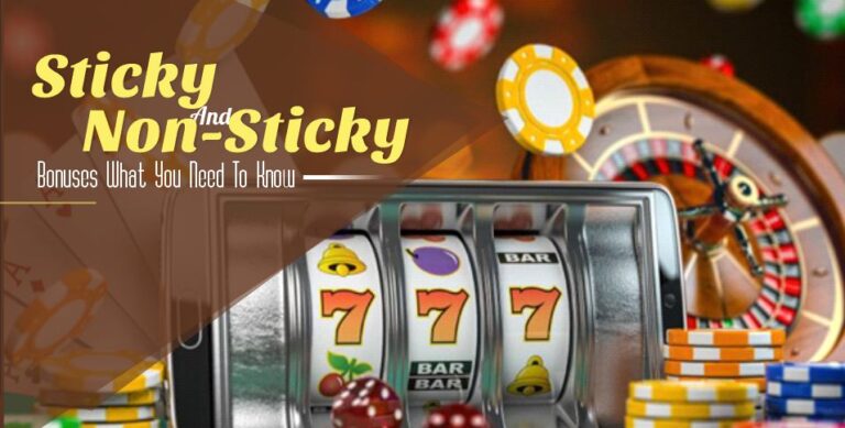 Sticky vs. Non Sticky bonuses: What You Need To Know
